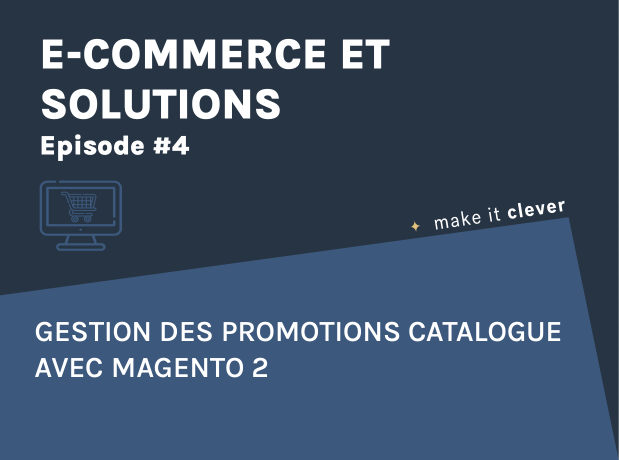 Gestion des promotions catalogue avec Adobe Commerce (ex Magento 2) - Clever Age